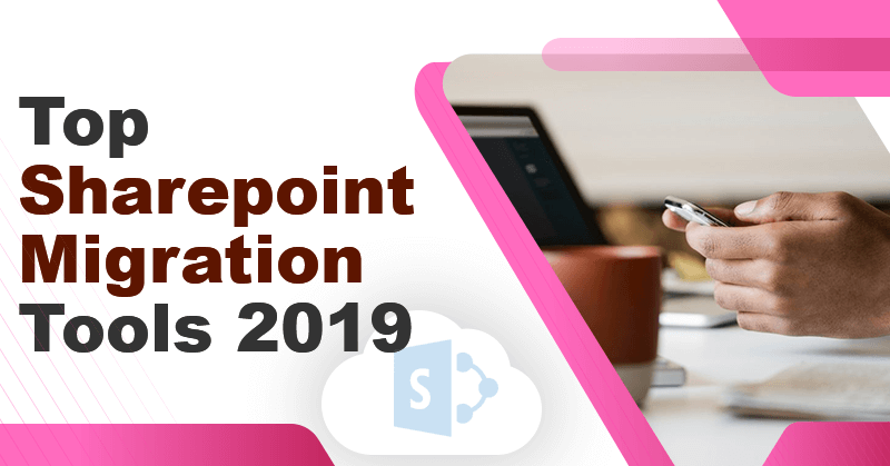Sharepoint Migration Tools of 2019 suggested by Experts | ChromeInfotech